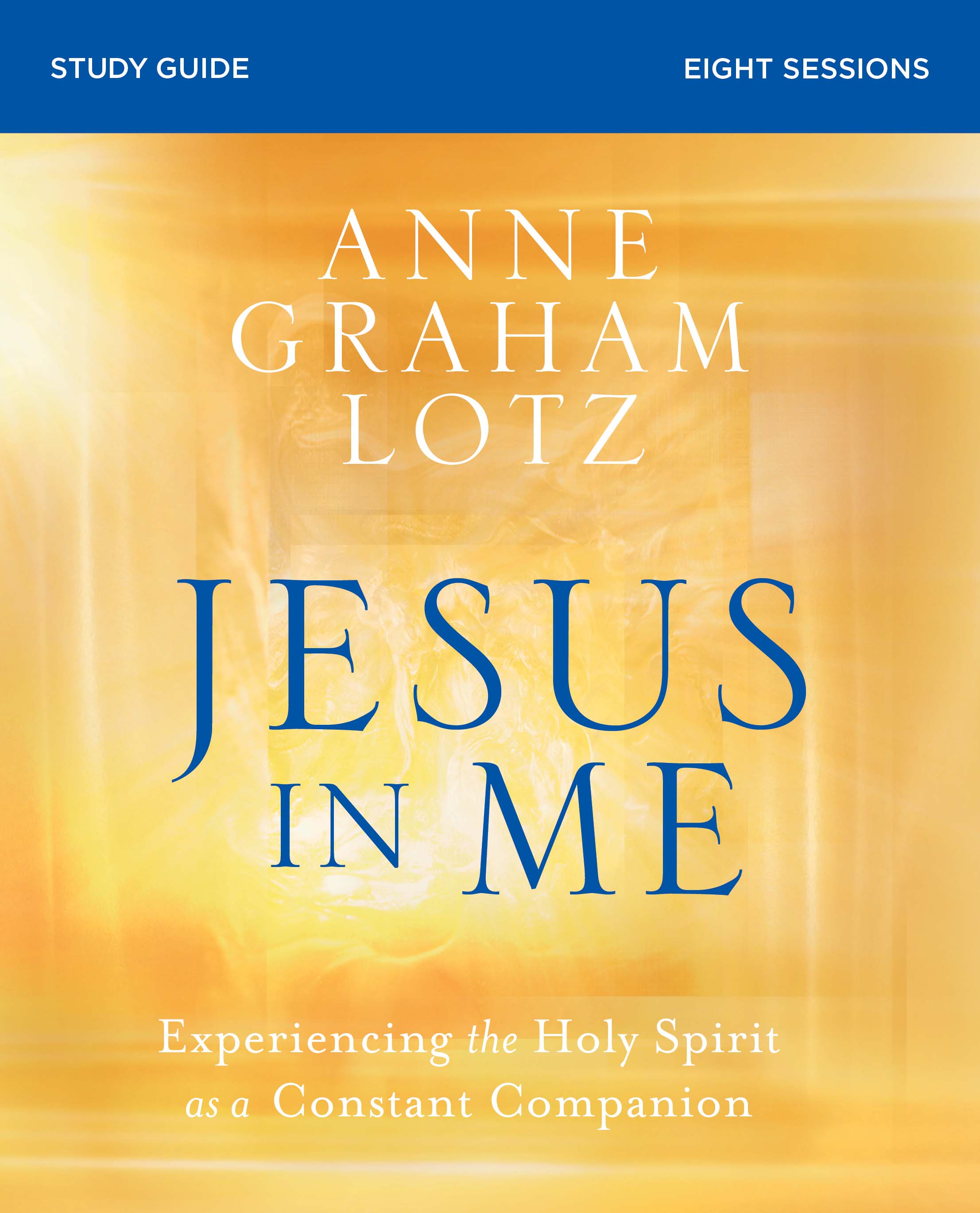 JESUS IN ME Study Guide | Anne Graham Lotz - Angel Ministries